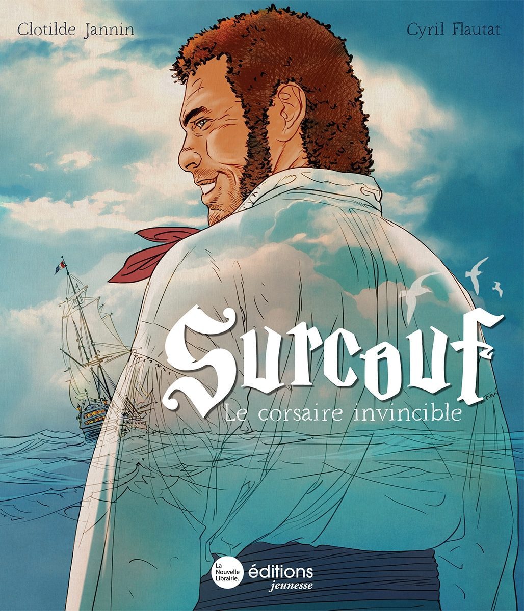 Surcouf, le corsaire invincible - La Nouvelle Librairie